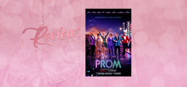 Review: The Prom on Netflix – Bubbling up with Helena