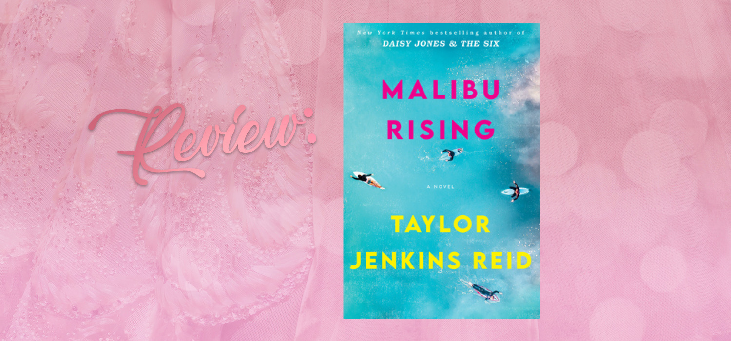 ARC Review: Malibu Rising by Taylor Jenkins Reid – Bubbling up with Helena