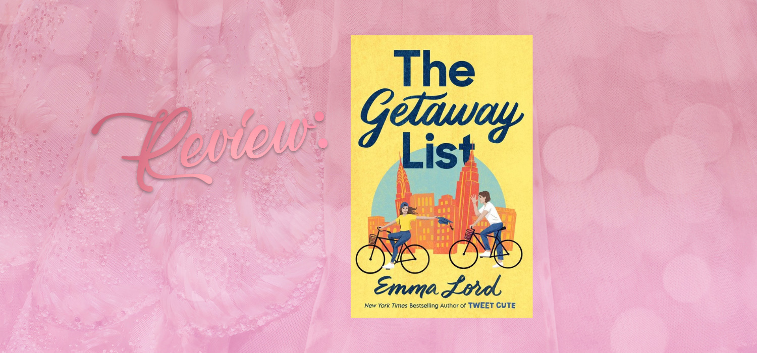 ARC Review: The Getaway List by Emma Lord – Bubbling up with Helena