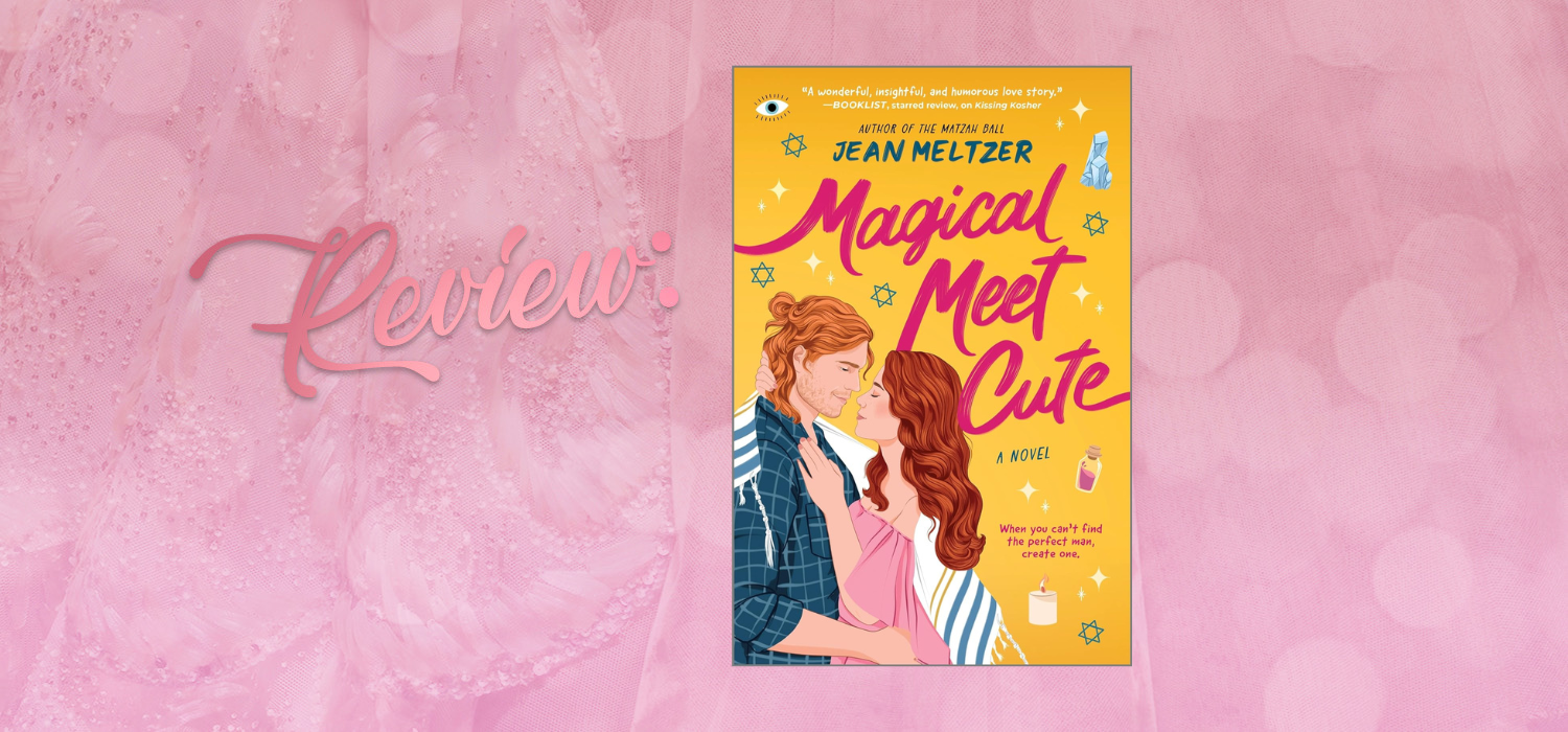 ARC Review: Magical Meet Cute by Jean Meltzer – Bubbling up with Helena
